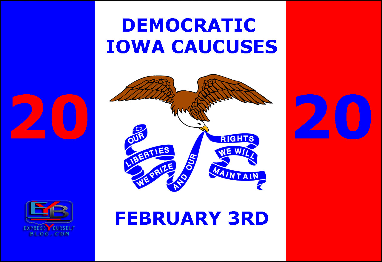 2020 DEMOCRATIC IOWA CAUCUSES-FEBRUARY 3RD - ExpressYourselfBlog